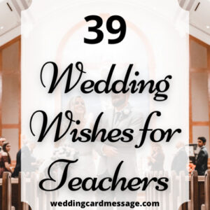 39 Wedding Wishes for Teachers - Wedding Card Message